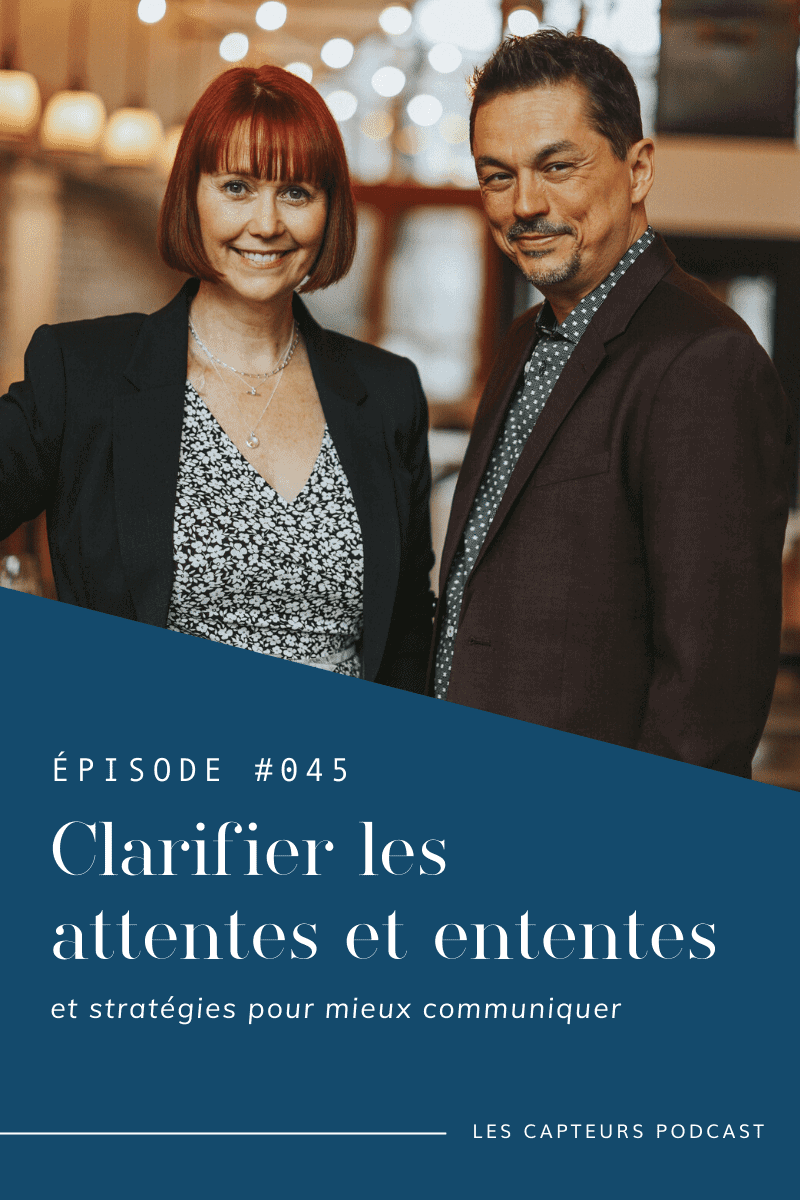 #045 : Clarifier les attentes en ententes - Les Capteurs · podcast pour ...